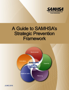 A guide to SAMHSA’s Strategic Prevention Framework. - Drugs and Alcohol